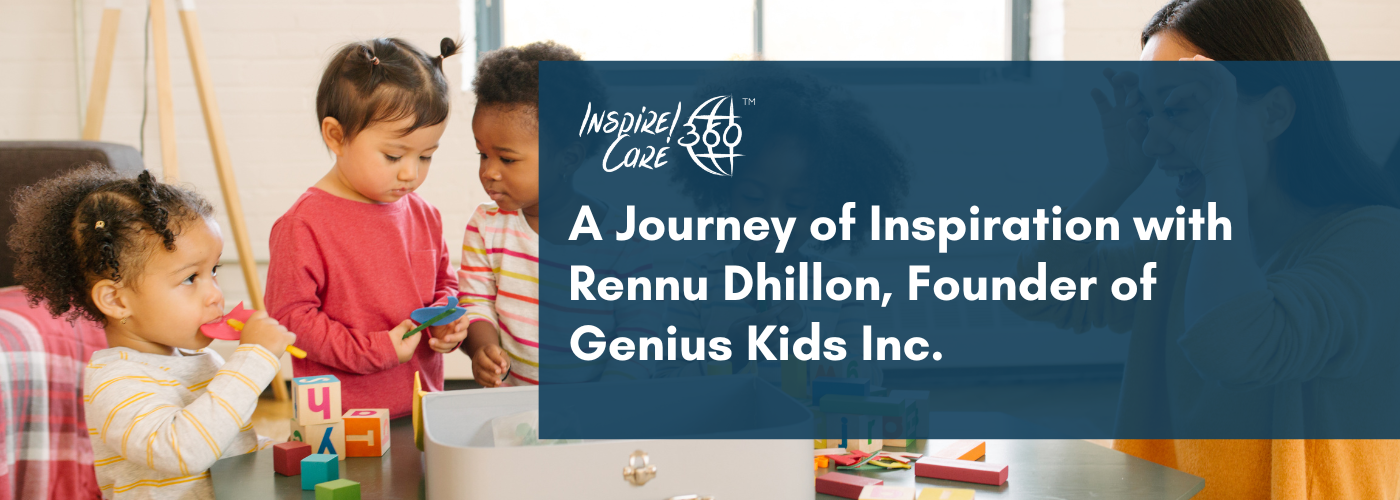 A Journey of Inspiration with Rennu Dhillon, Founder of Genius Kids Inc ...