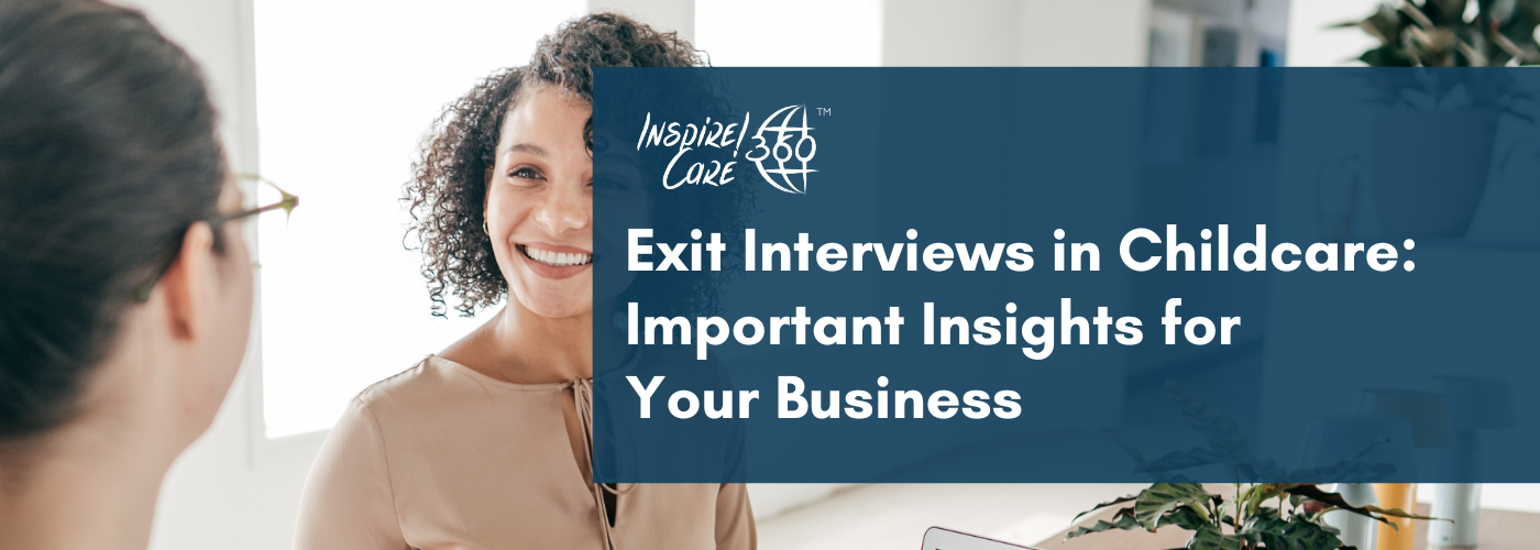 Exit Interviews in Childcare: Important Insights for Your Business ...