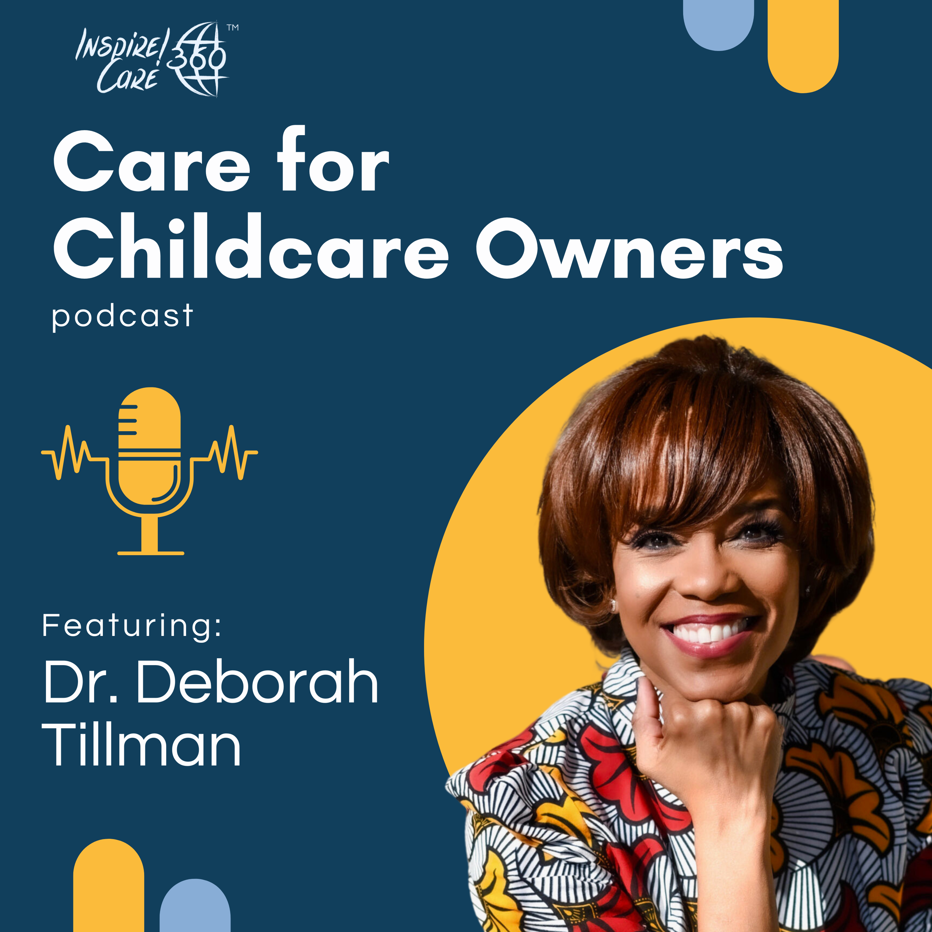 Podcast - Childcare Owners Empowerment Playbook featuring Dr. Deborah Tillman, America's ...